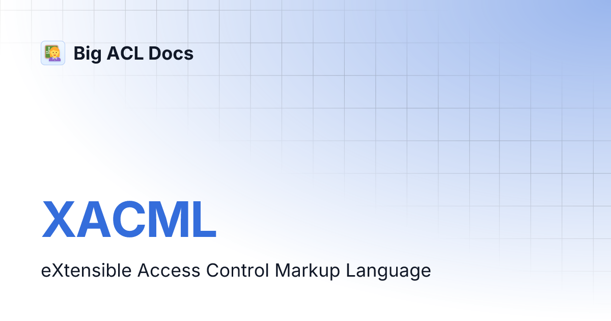 XACML | Big ACL Docs